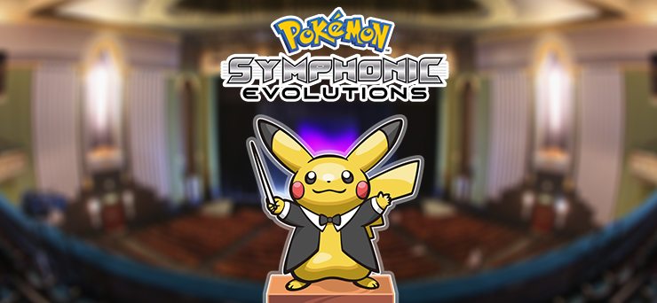Pokémon Symphonic: Evolutions sbarca in Europa con il primo spettacolo ...