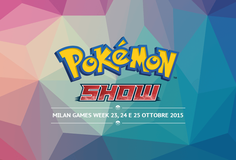 Il Pokémon Show sarà sotto i riflettori della Milan Games Week 2015 ...