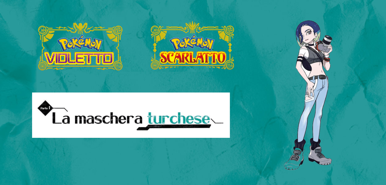 Il DLC "La maschera turchese" di Pokémon Scarlatto e Violetto presenta ...